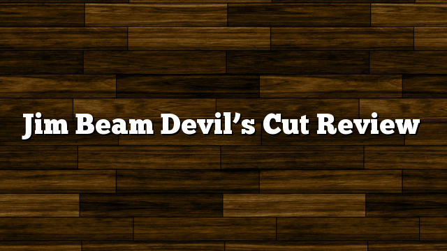 REVIEW: Jim Beam Devil's Cut Review | BourbonBlog